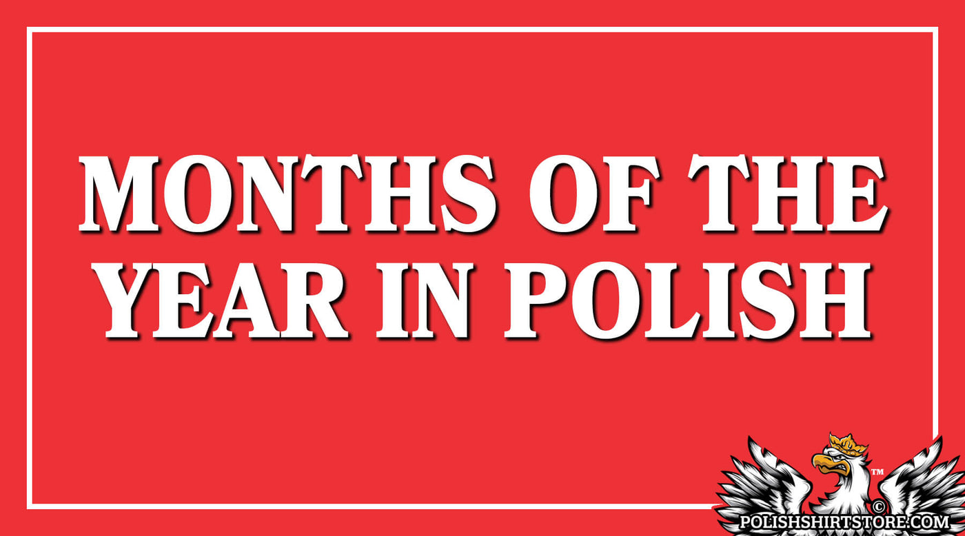 Months in Polish - Polish Shirt Store
